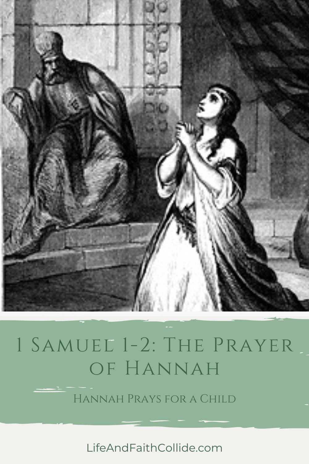 1 Samuel 1-2: Hannah's Prayer | Life & Faith Collide